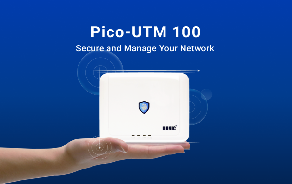 Pico-UTM 100 企業及家用網路安全最佳首選 | LIONIC-鴻璟科技
